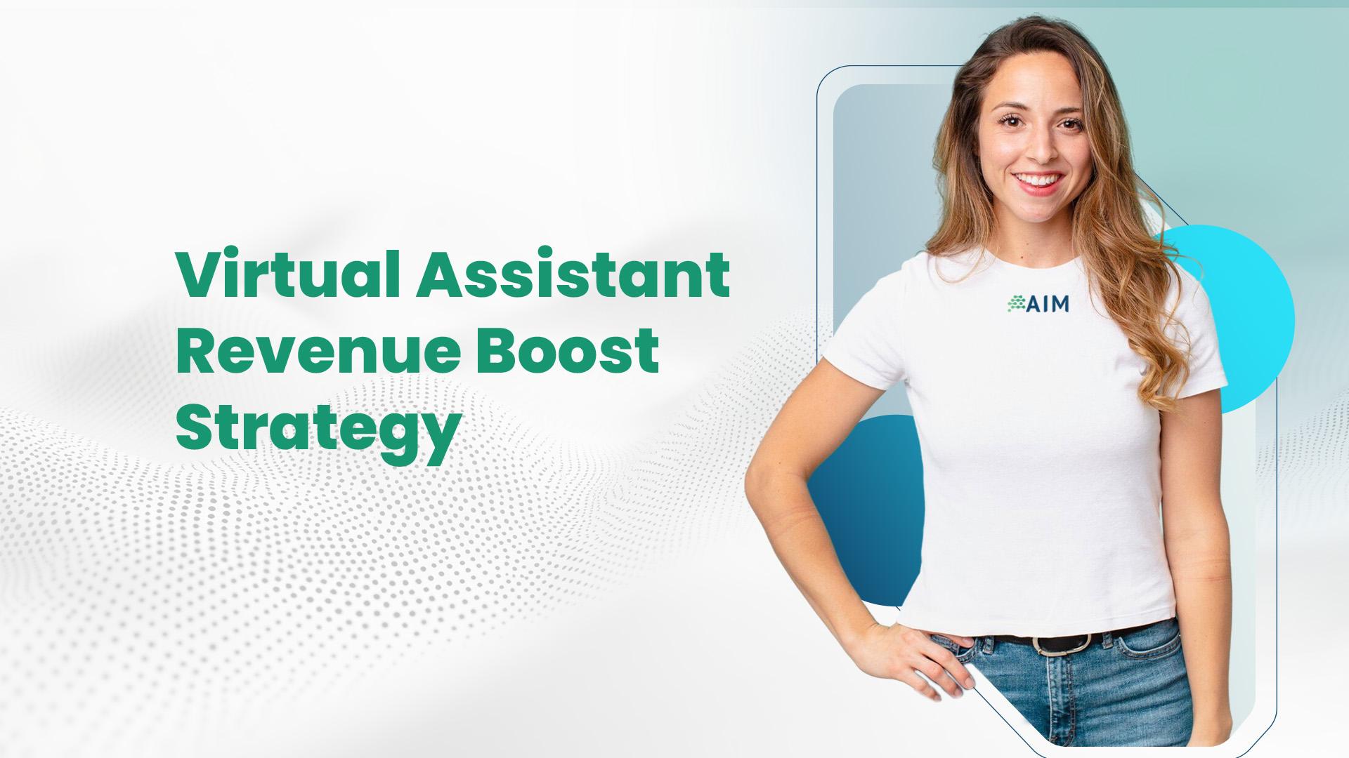 Virtual Assistant Revenue Boost Strategy - AIM STAFFING SOLUTIONS